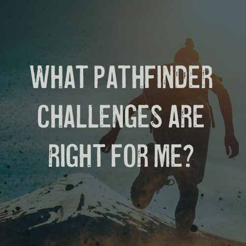 Which PATHFINDER Challenges are Right for Me? – PATHFINDER Ruck Training